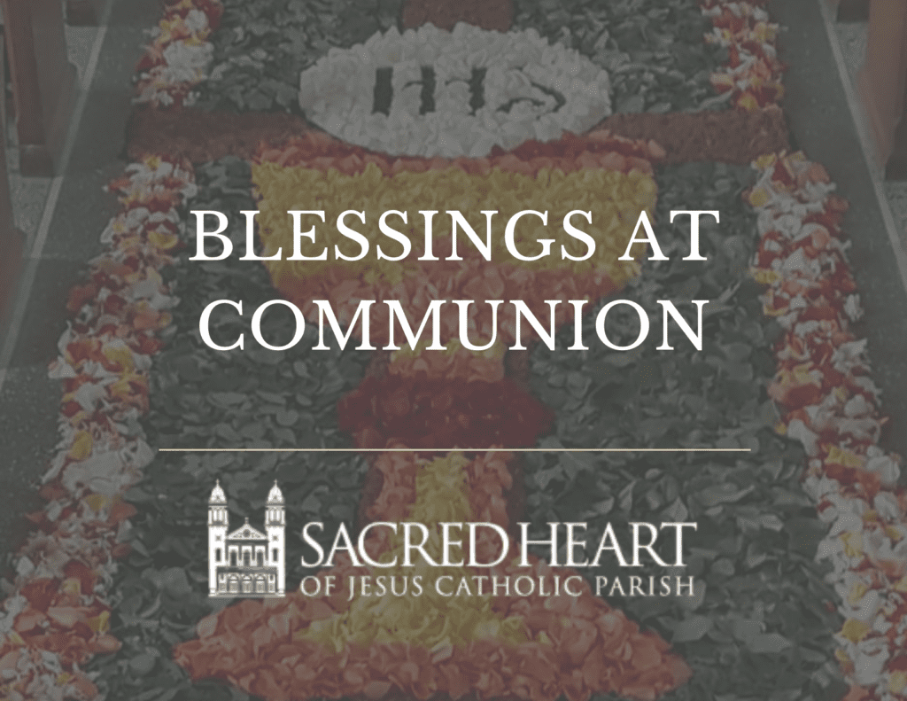 BLESSINGS AT COMMUNION - Sacred Heart of Jesus